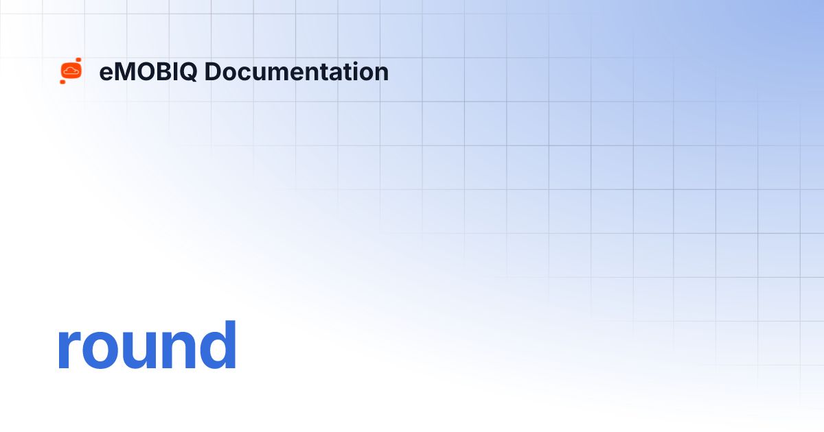 round | eMOBIQ Documentation
