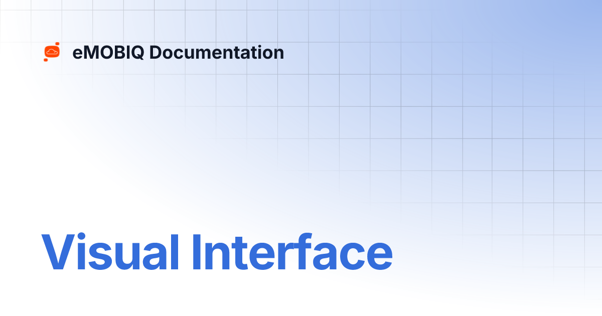 Visual Interface | eMOBIQ Documentation