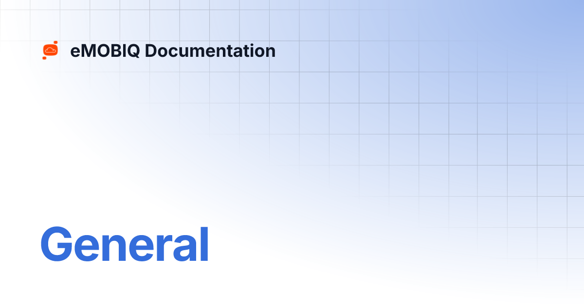 General | eMOBIQ Documentation