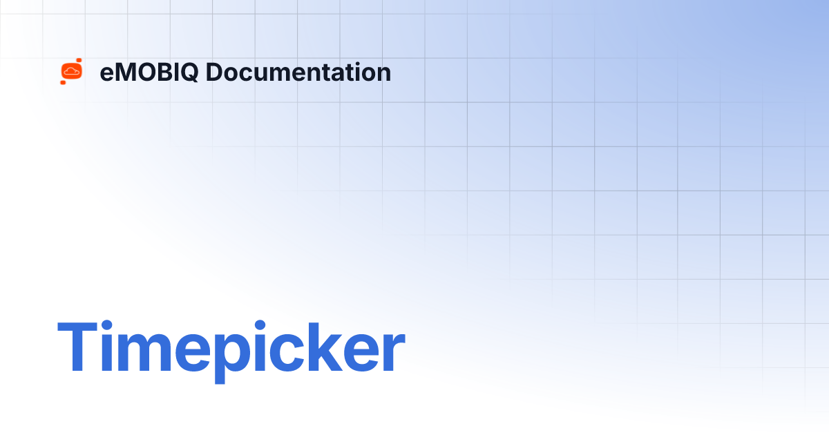 Timepicker | eMOBIQ Documentation